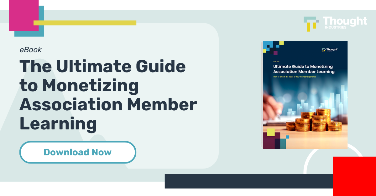 Ultimate Guide to Monetizing Association Member Learning | Thought ...
